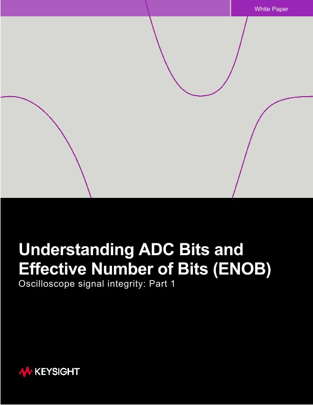 Understanding ADC Bits and Effective Number of Bits (ENOB) PDF Asset Page | Keysight